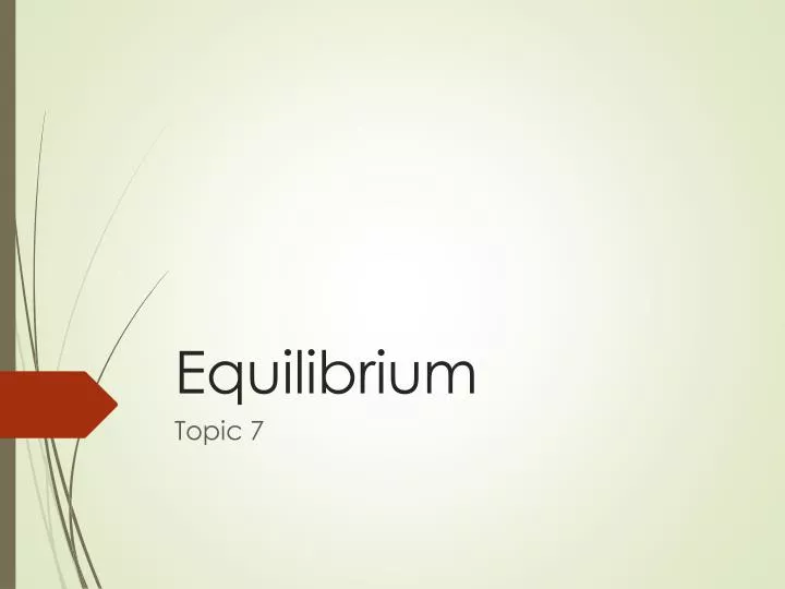 PPT - Equilibrium PowerPoint Presentation, free download - ID:3144506