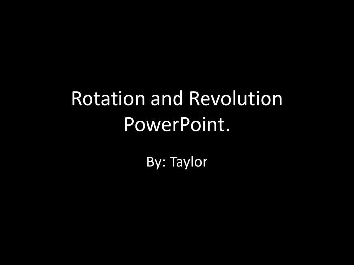 PPT - Rotation and Revolution PowerPoint. PowerPoint Presentation, free ...