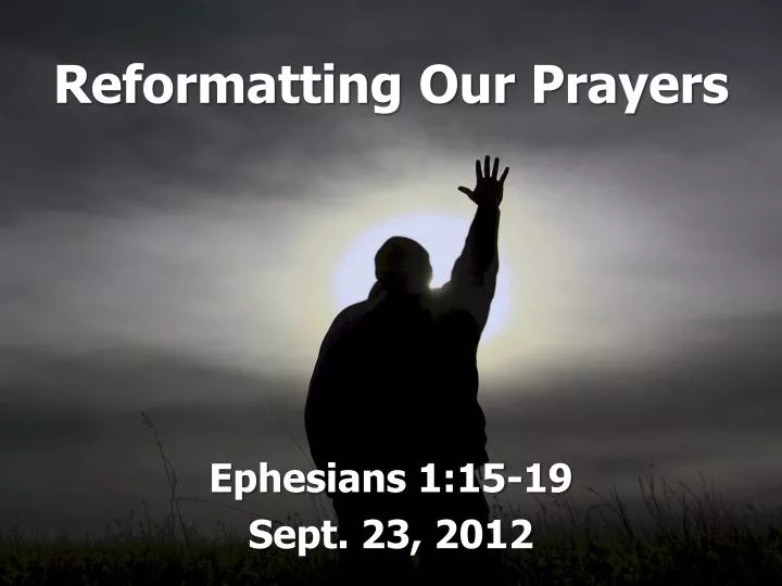 PPT - Reformatting Our Prayers PowerPoint Presentation, free download ...