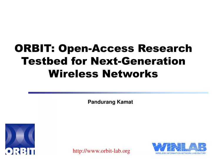 PPT - ORBIT: Open-Access Research Testbed for Next-Generation Wireless ...
