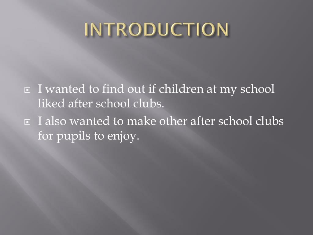 PPT - What children at my school think about after school clubs ...