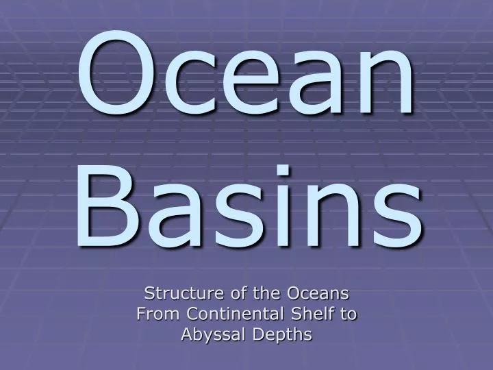 PPT - Ocean Basins PowerPoint Presentation, free download - ID:3146161