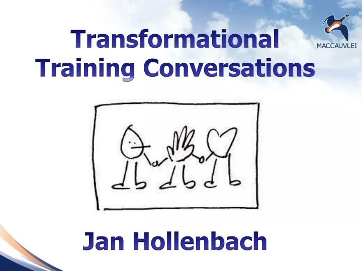 PPT - Transformational Training Conversations Jan Hollenbach PowerPoint ...