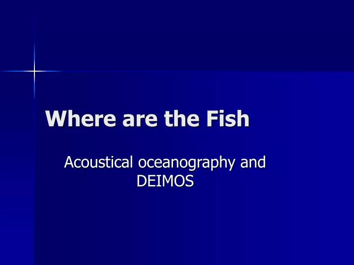 PPT - Where are the Fish PowerPoint Presentation, free download - ID ...