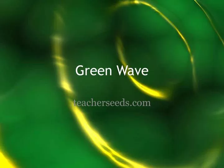PPT - Green Wave PowerPoint Presentation, free download - ID:3146611