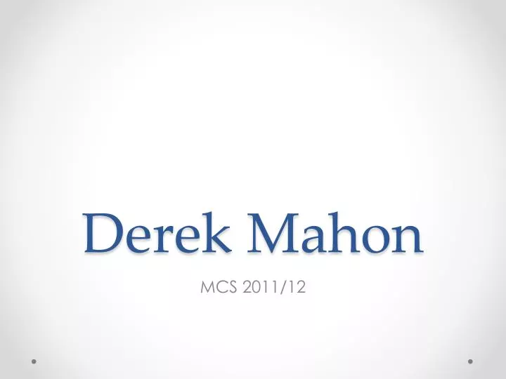 PPT - Derek Mahon PowerPoint Presentation, free download - ID:3147016