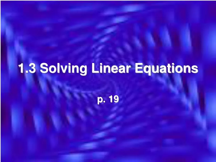 PPT - 1.3 Solving Linear Equations PowerPoint Presentation, free ...