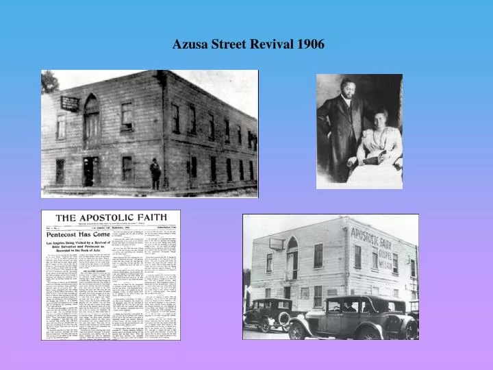 PPT - Azusa Street Revival 1906 PowerPoint Presentation, free download ...