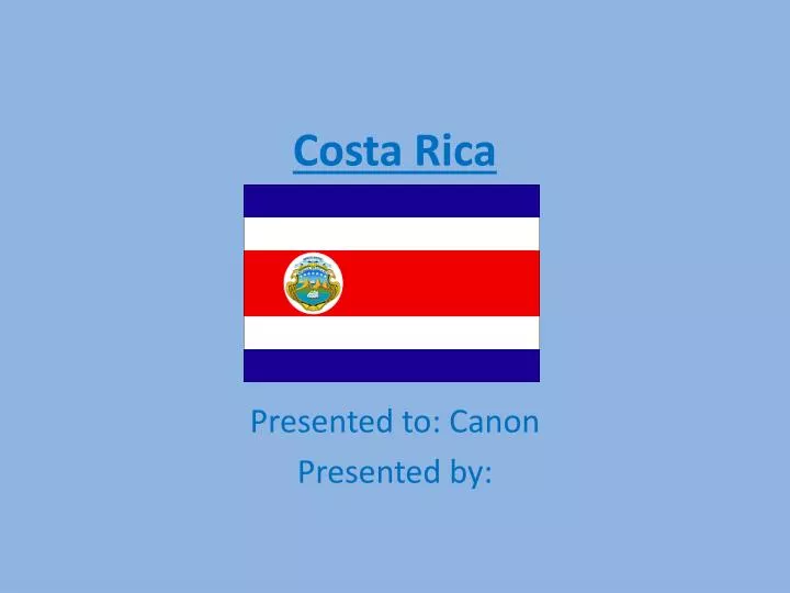 PPT - Costa Rica PowerPoint Presentation, free download - ID:3148257