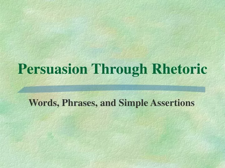 PPT - Persuasion Through Rhetoric PowerPoint Presentation, free ...