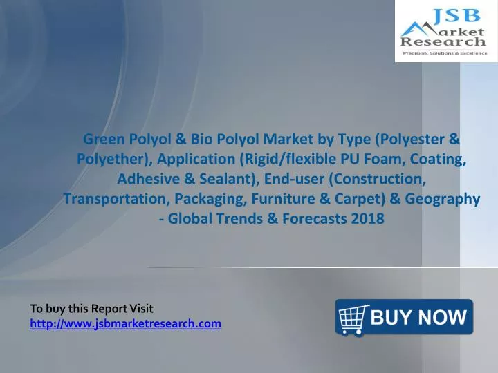 PPT - JSB Market Research : Green Polyol & Bio Polyol Market PowerPoint ...