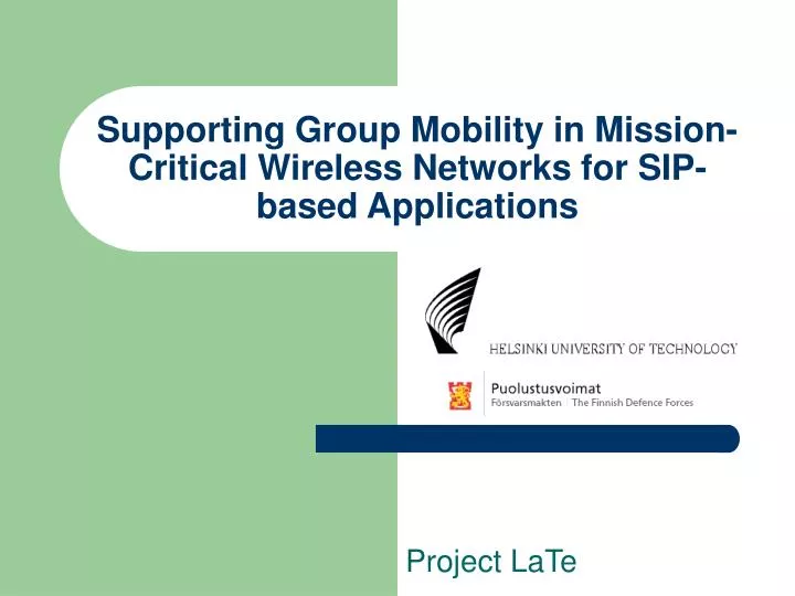 PPT - Supporting Group Mobility in Mission-Critical Wireless Networks for SIP-based Applications ...
