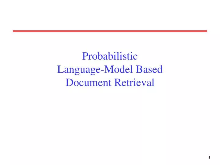 PPT - Probabilistic Language-Model Based Document Retrieval PowerPoint ...