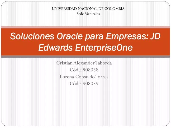 PPT - Soluciones Oracle para Empresas: JD Edwards EnterpriseOne ... PPT - Soluciones Oracle para Empresas: JD Edwards EnterpriseOne ...