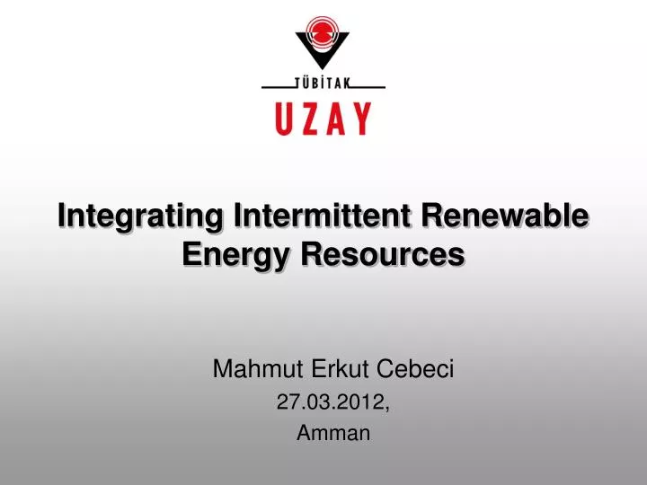 PPT - Integrating Intermittent Renewable Energy Resources PowerPoint ...