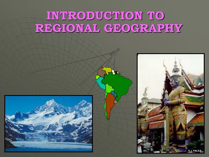PPT - INTRODUCTION TO REGIONAL GEOGRAPHY PowerPoint Presentation, free ...