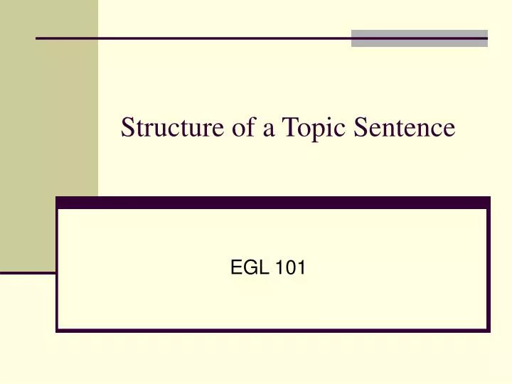 PPT - Structure of a Topic Sentence PowerPoint Presentation, free ...