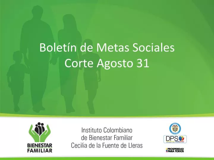 PPT - Boletín de Metas Sociales Corte Agosto 31 PowerPoint Presentation ...