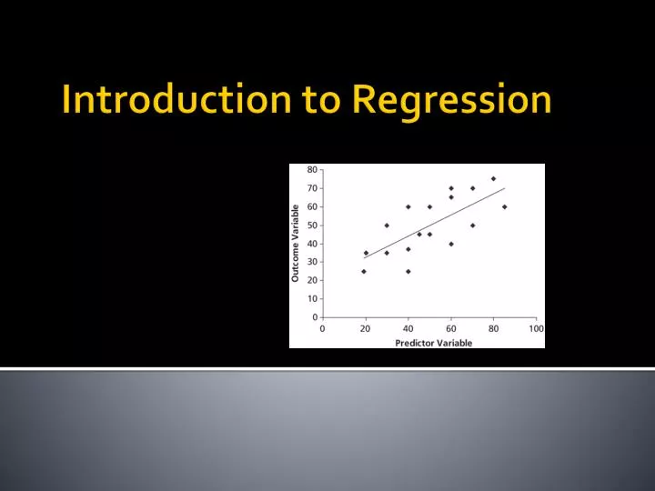 PPT - Introduction to Regression PowerPoint Presentation, free download - ID:3152694