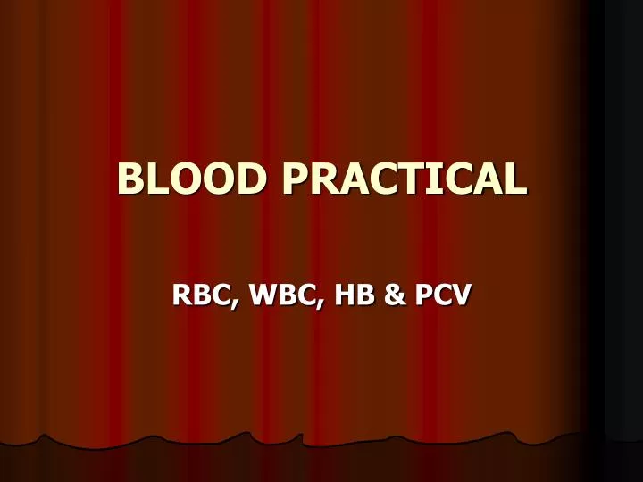 PPT - BLOOD PRACTICAL PowerPoint Presentation, free download - ID:3153710