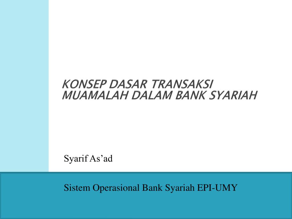 PPT - KONSEP DASAR TRANSAKSI MUAMALAH DALAM BANK SYARIAH PowerPoint ...