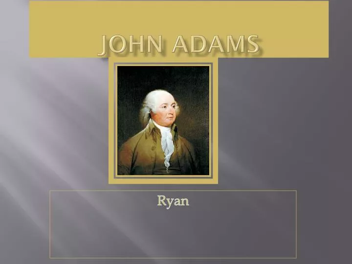 PPT - John Adams PowerPoint Presentation, free download - ID:3155715