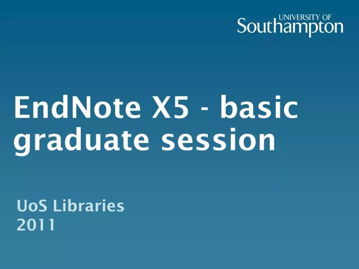 PPT - EndNote X5 - basic graduate session PowerPoint Presentation, free download - ID:3155958