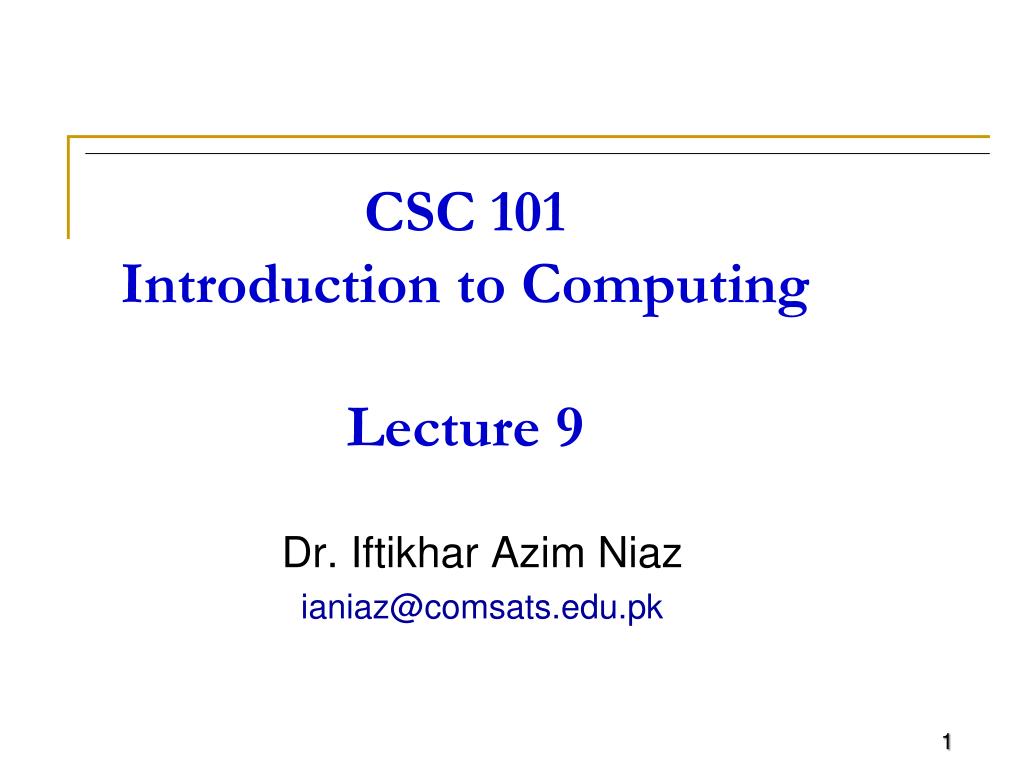Ppt Csc 101 Introduction To Computing Lecture 9 Powerpoint Presentation Id3156161