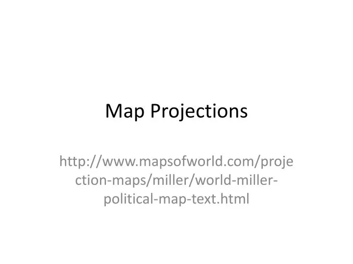 PPT - Map Projections PowerPoint Presentation, free download - ID:3156301