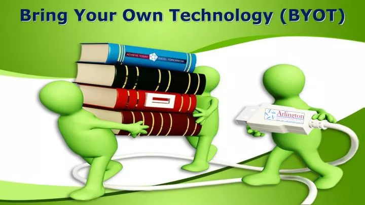 PPT - Bring Your Own Technology (BYOT) PowerPoint Presentation, free ...