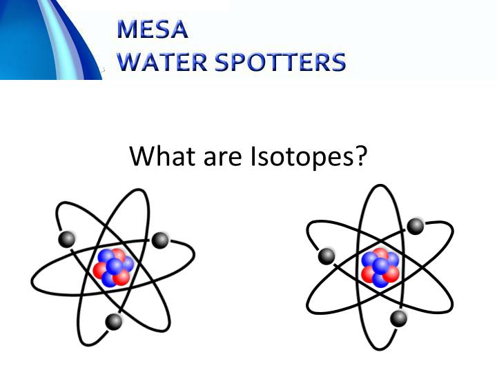 PPT - What are Isotopes? PowerPoint Presentation - ID:3157972