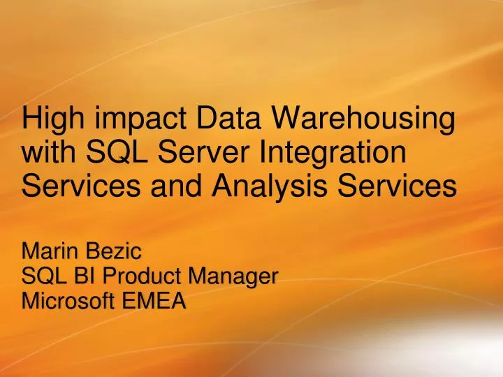 PPT - High impact Data Warehousing with SQL Server Integration Services ...