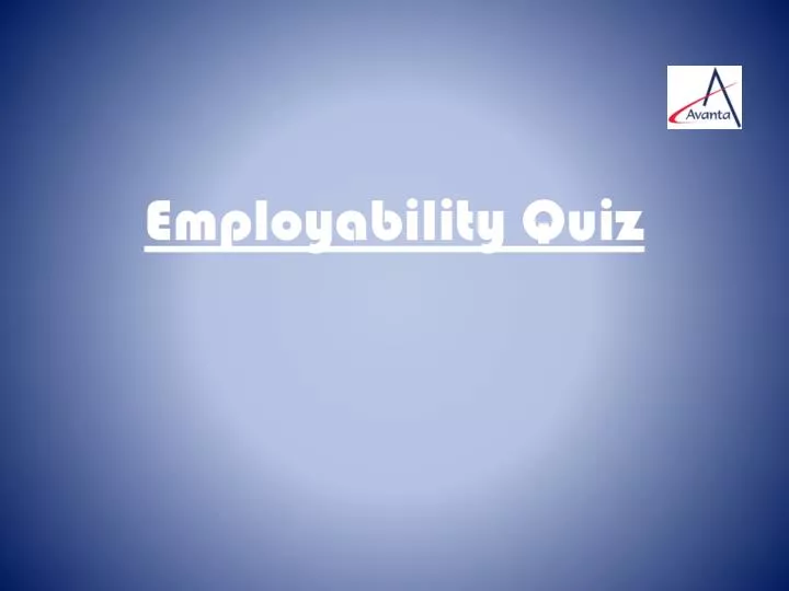 PPT - Employability Quiz PowerPoint Presentation, free download - ID ...
