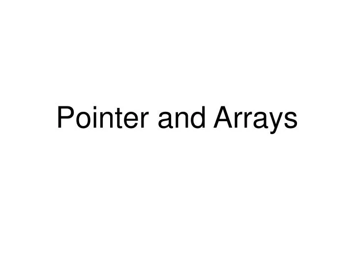 PPT - Pointer and Arrays PowerPoint Presentation, free download - ID ...