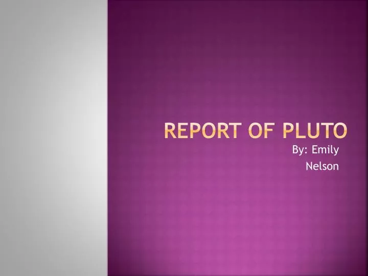 PPT - Report of Pluto PowerPoint Presentation, free download - ID:3164049