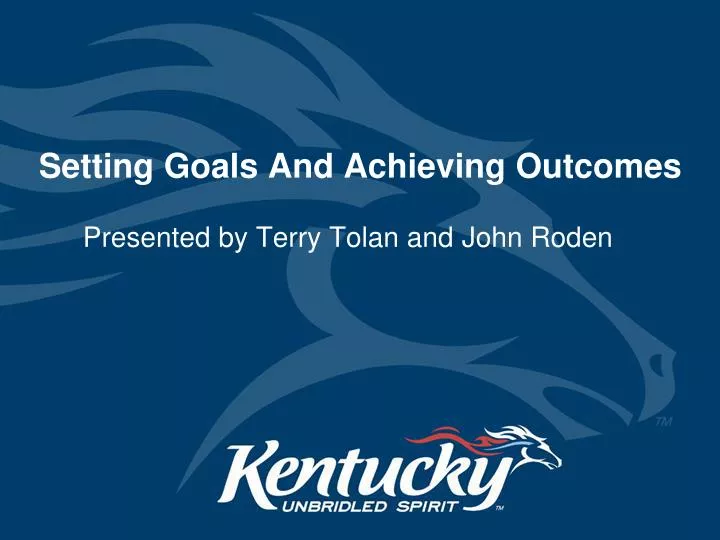 PPT - Setting Goals And Achieving Outcomes PowerPoint Presentation ...