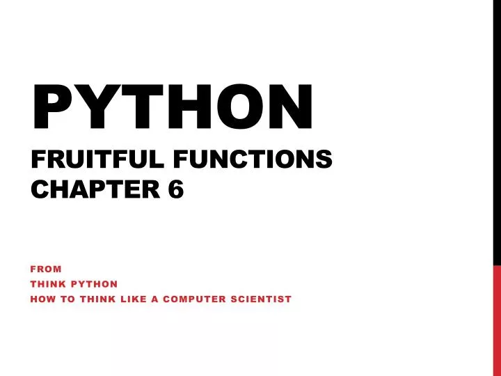 PPT Python Fruitful Functions Chapter 6 PowerPoint Presentation Free 