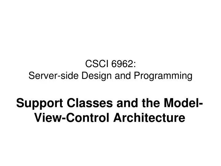Ppt Csci 6962 Server Side Design And Programming Powerpoint Presentation Id 3167232