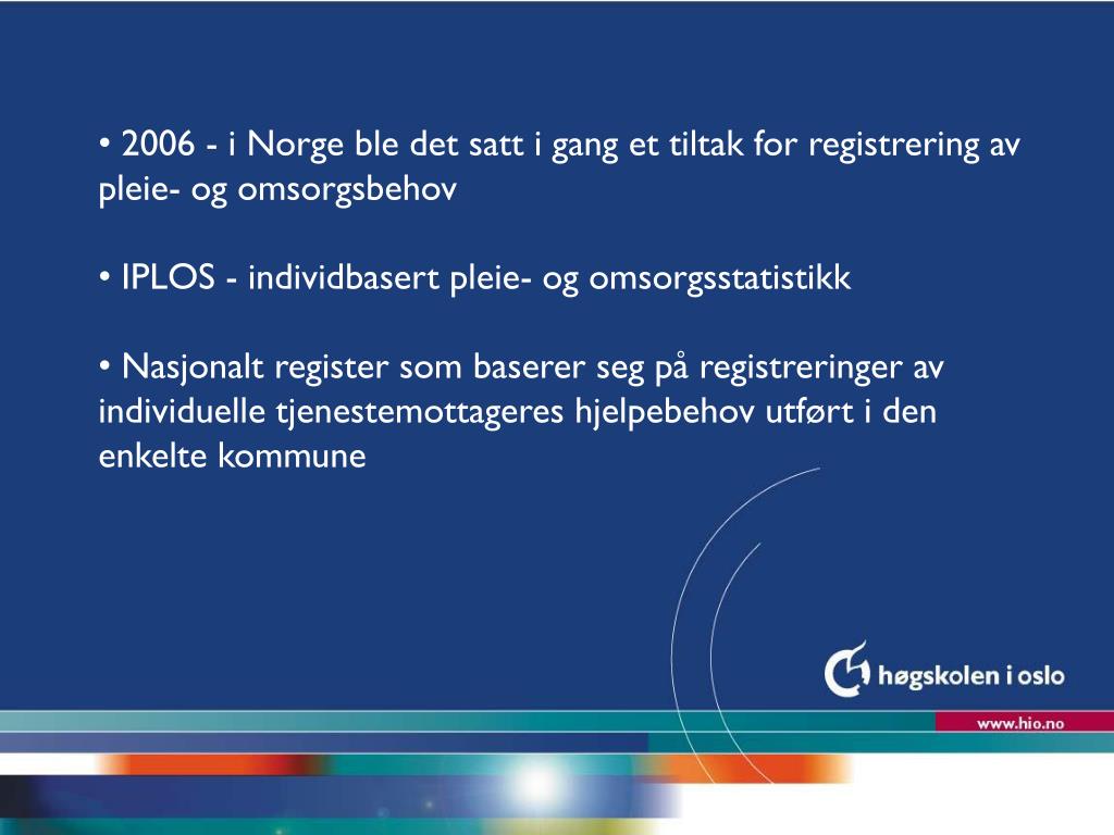 PPT - 2006 - i Norge ble det satt i gang et tiltak for registrering av ...