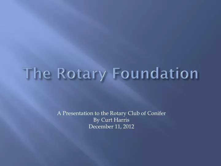 PPT - The Rotary Foundation PowerPoint Presentation, free download - ID ...