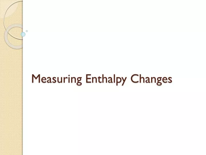 PPT - Measuring Enthalpy Changes PowerPoint Presentation, free download ...