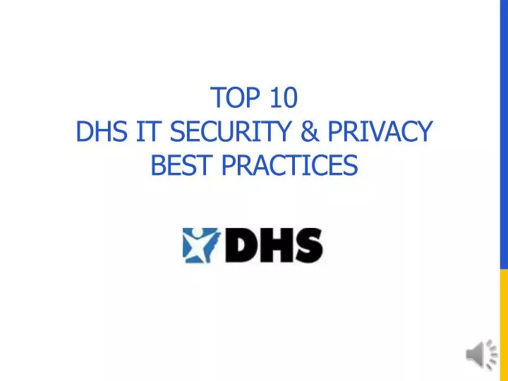 PPT - Top 10 DHS IT Security & Privacy Best Practices PowerPoint ...