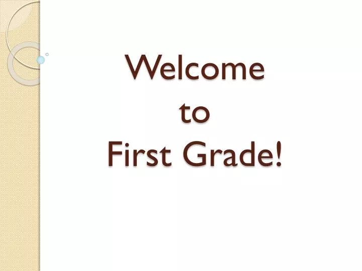 PPT - Welcome to First Grade! PowerPoint Presentation, free download ...