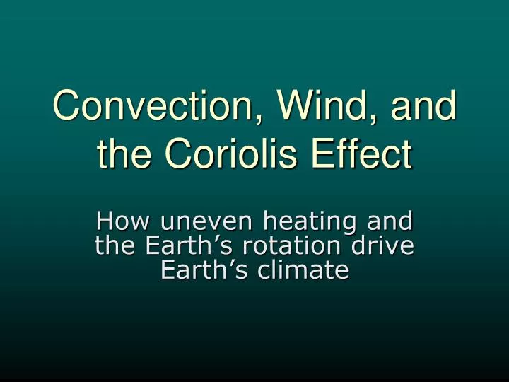 PPT - Convection, Wind, and the Coriolis Effect PowerPoint Presentation ...