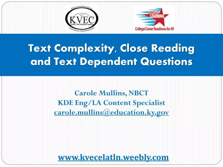 PPT - Text Complexity, Close Reading and Text Dependent Questions ...