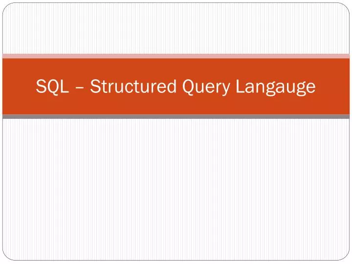 PPT - SQL – Structured Query Langauge PowerPoint Presentation, free ...