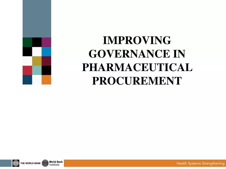 PPT - IMPROVING GOVERNANCE IN PHARMACEUTICAL PROCUREMENT PowerPoint ...