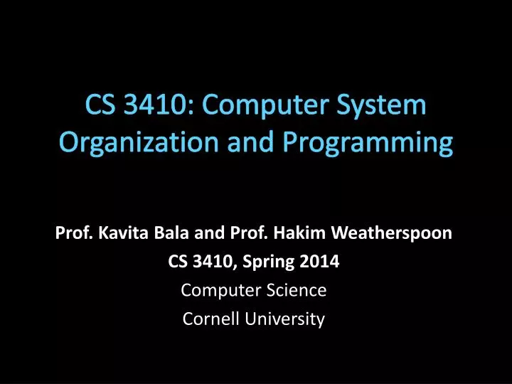 PPT - CS 3410: Computer System Organization and Programming PowerPoint Presentation - ID:3171199