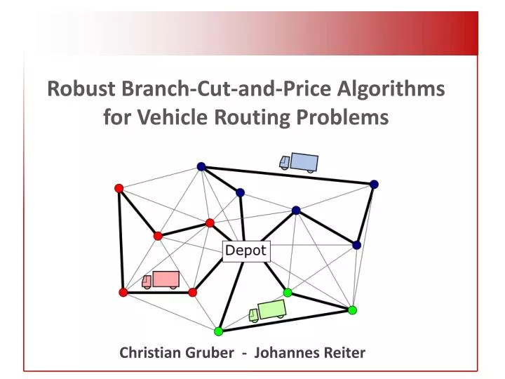 Ppt Robust Branch Cut And Price Algorithms For Vehicle Routing Problems Powerpoint