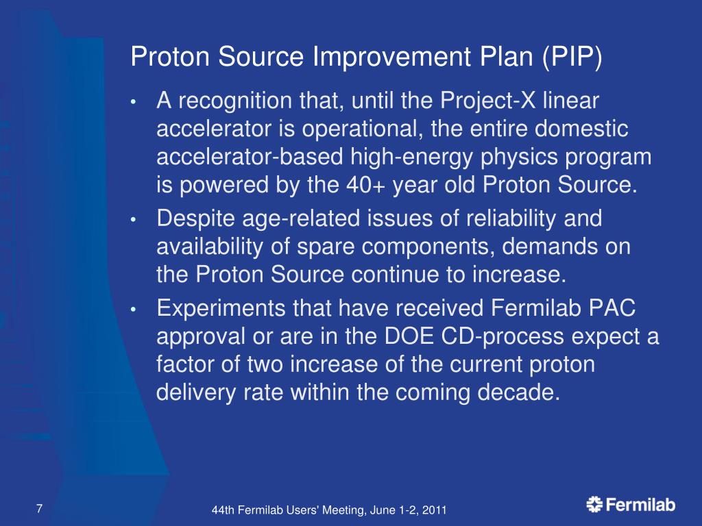 PPT - Proton Improvement Plan William Pellico 44th Fermilab Users ...